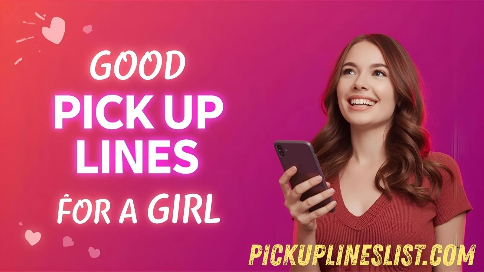 ️ 55+ Good Pick Up Lines for a Girl That Melt Hearts